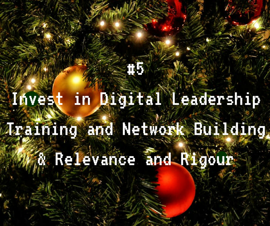 On the Fifth Day of Digital Leadership... Invest in Digital Leadership ...