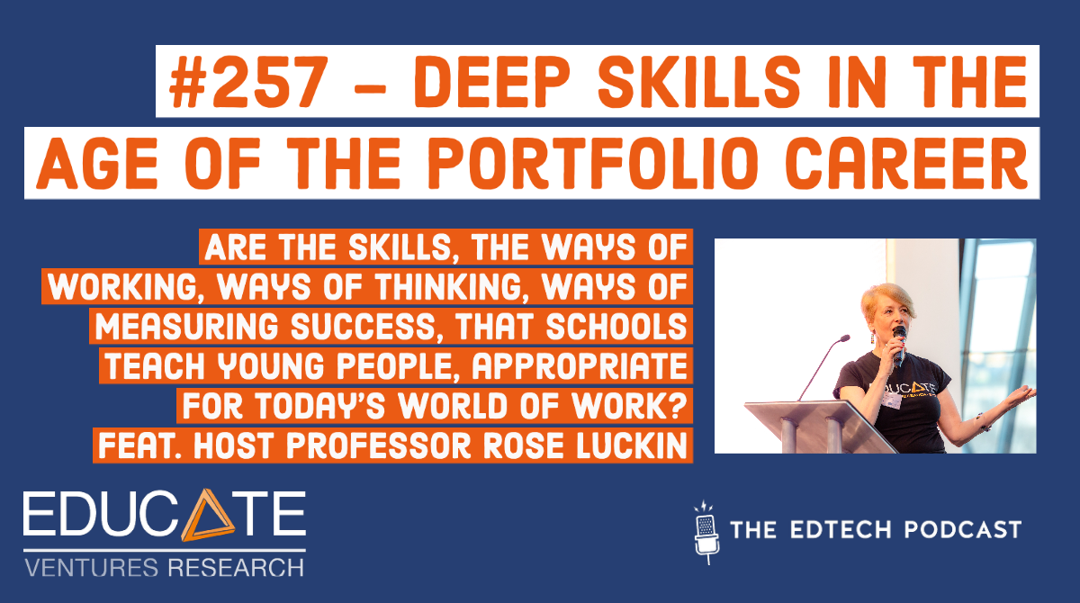#257 - Deep Skills in the Age of the Portfolio Career — The Edtech Podcast